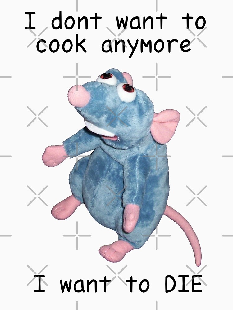 "Remy doesn't want to cook anymore :(" T-shirt for Sale by CandyAcid ...