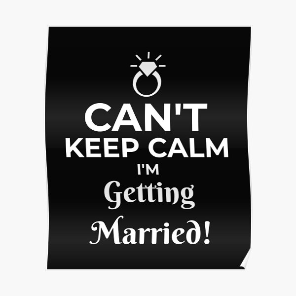 Getting Married Posters | Redbubble