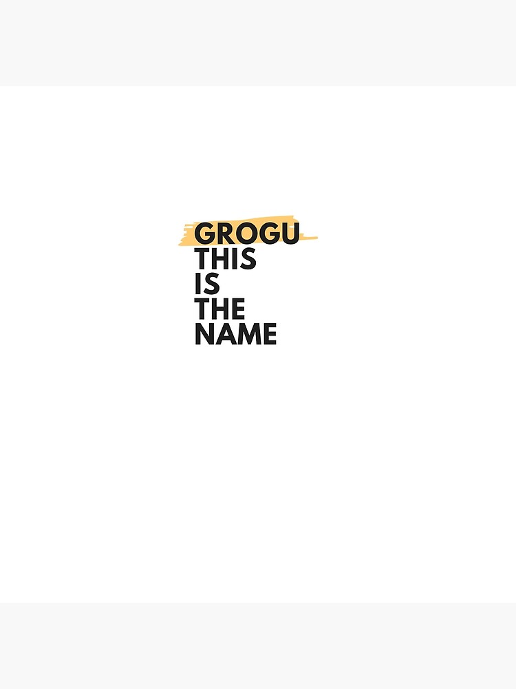"Grogu this is the name designs" Poster for Sale by NeemaD | Redbubble