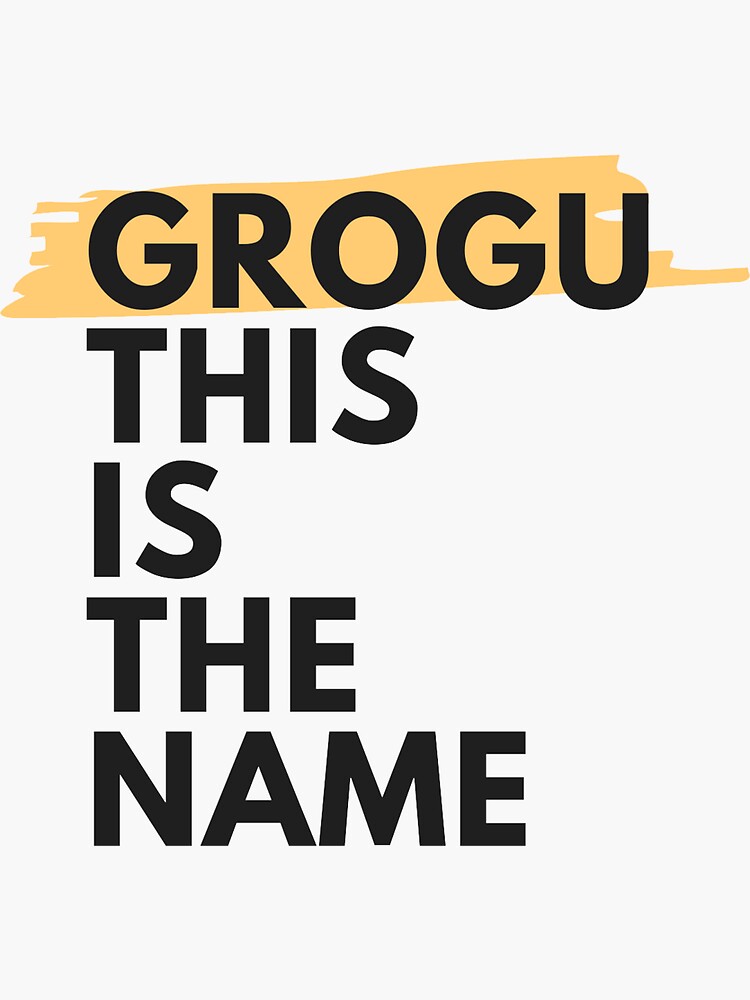 "Grogu this is the name designs" Sticker for Sale by NeemaD | Redbubble