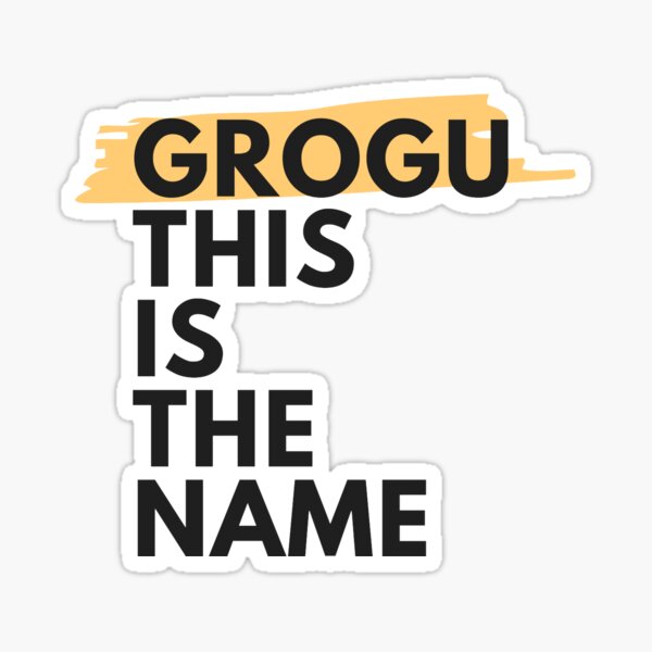 "Grogu this is the name designs" Sticker for Sale by NeemaD | Redbubble