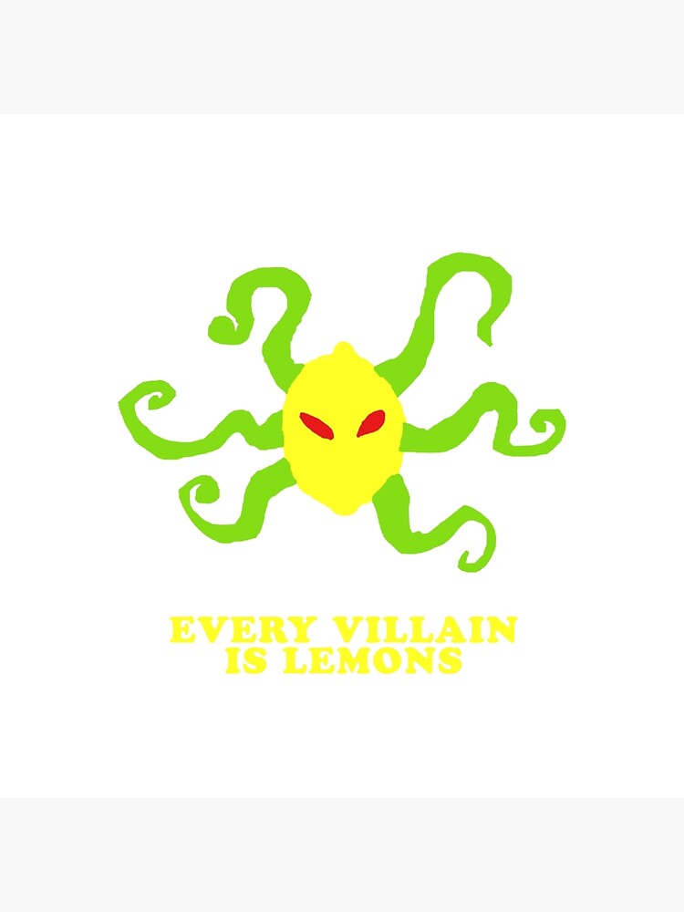 "every villain is lemons" Poster for Sale by Thomasgm3 | Redbubble