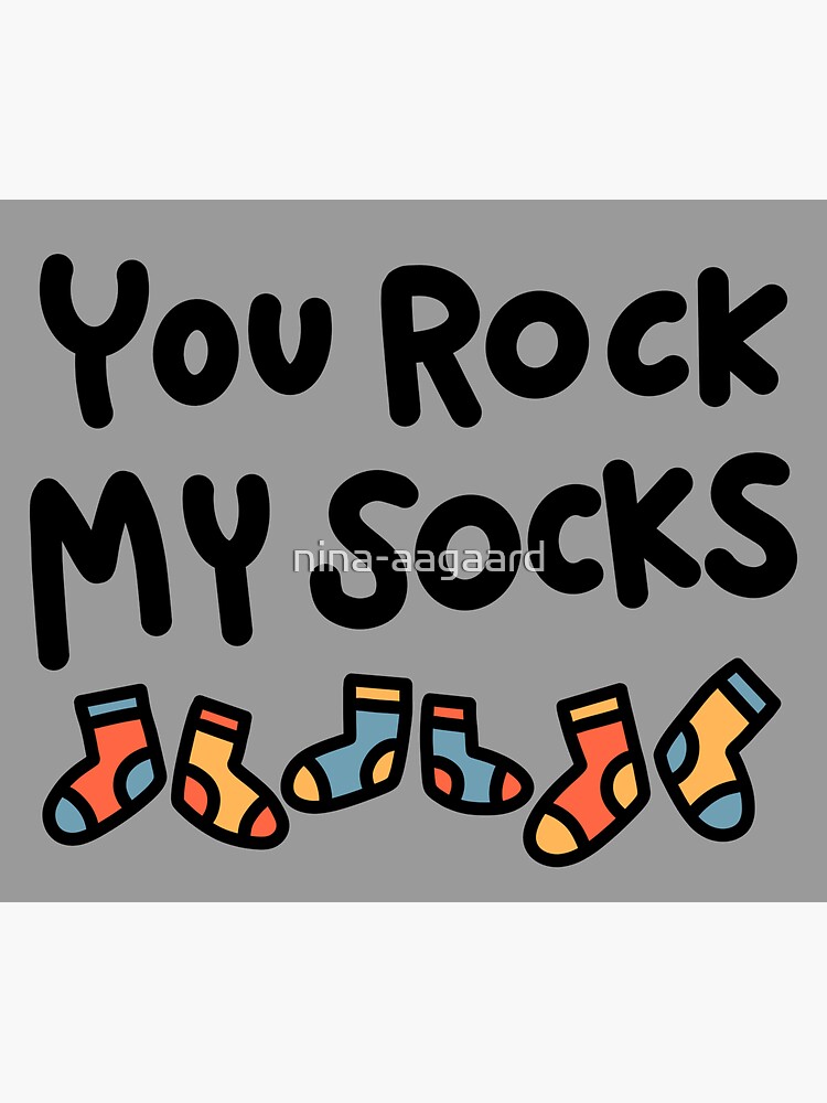 "You Rock My Socks" Sticker for Sale by nina-aagaard | Redbubble