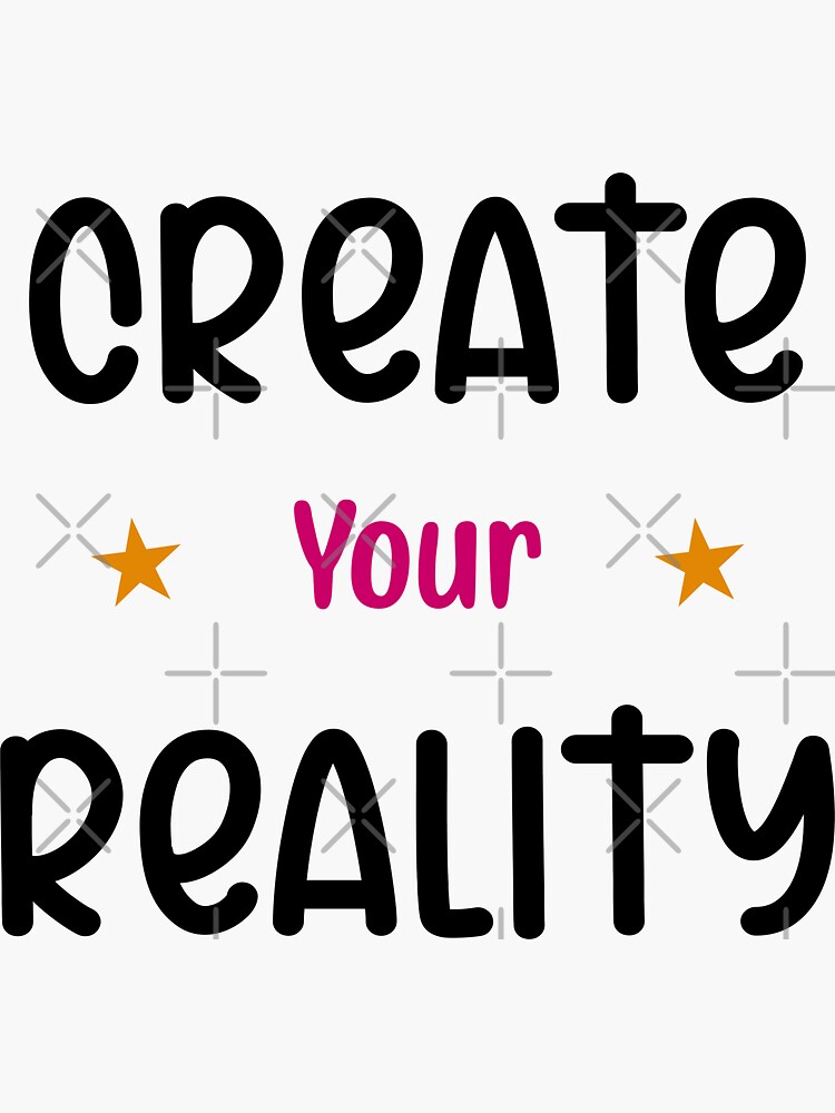 "Create Your Reality" Sticker for Sale by f2error | Redbubble