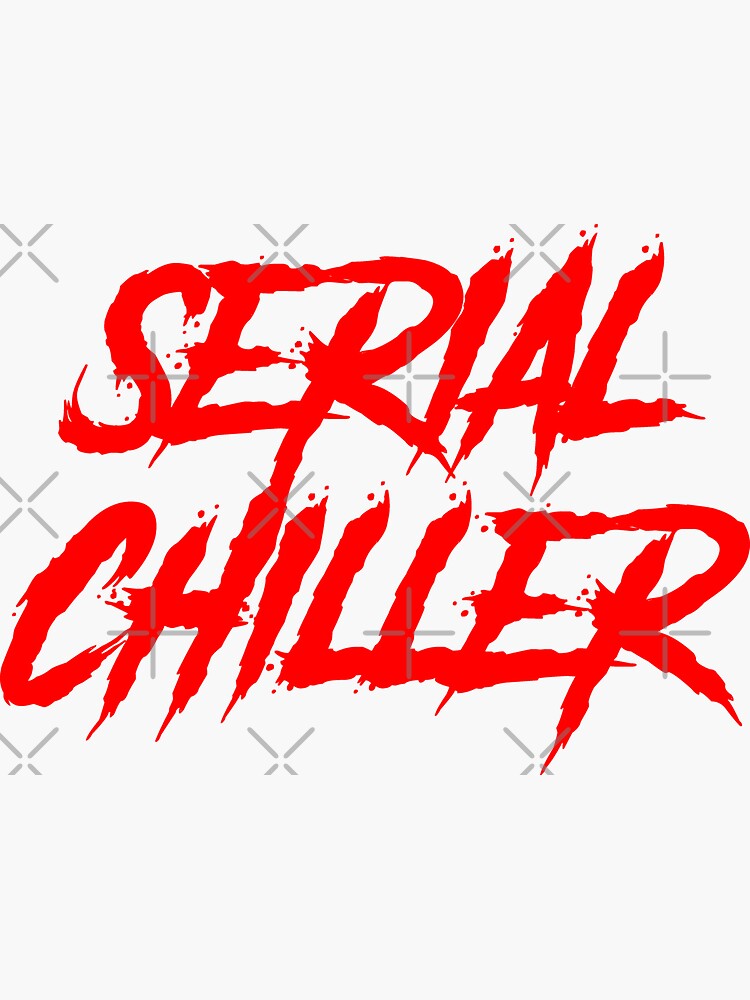 "Serial Chiller" Sticker for Sale by thegreenclock | Redbubble