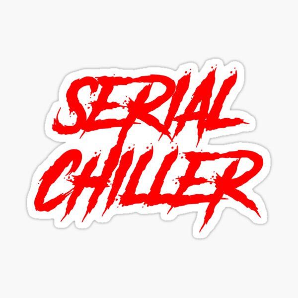 "Serial Chiller" Sticker for Sale by thegreenclock | Redbubble