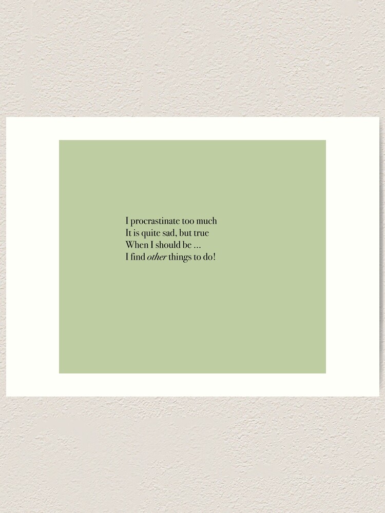"A Procrastination Poem" Art Print for Sale by kathysz | Redbubble