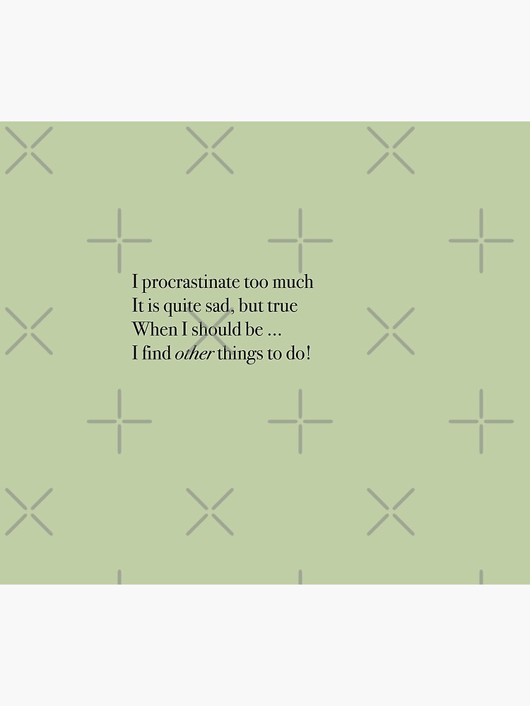 "A Procrastination Poem" Art Print by kathysz | Redbubble