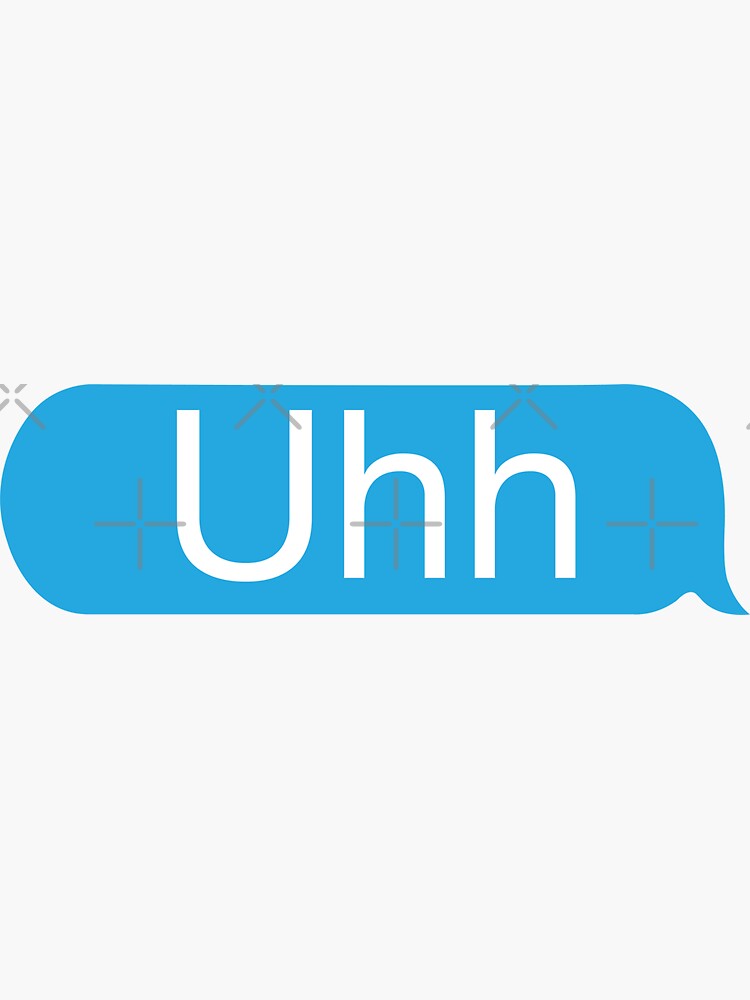 "Uhhh - Messages speech bubble" Sticker for Sale by julismerch | Redbubble