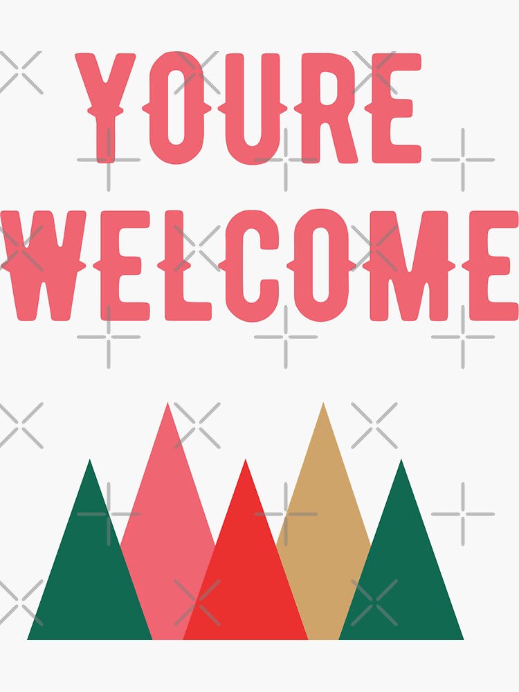 "You’re Welcome" Sticker for Sale by ArtRoomOregon | Redbubble