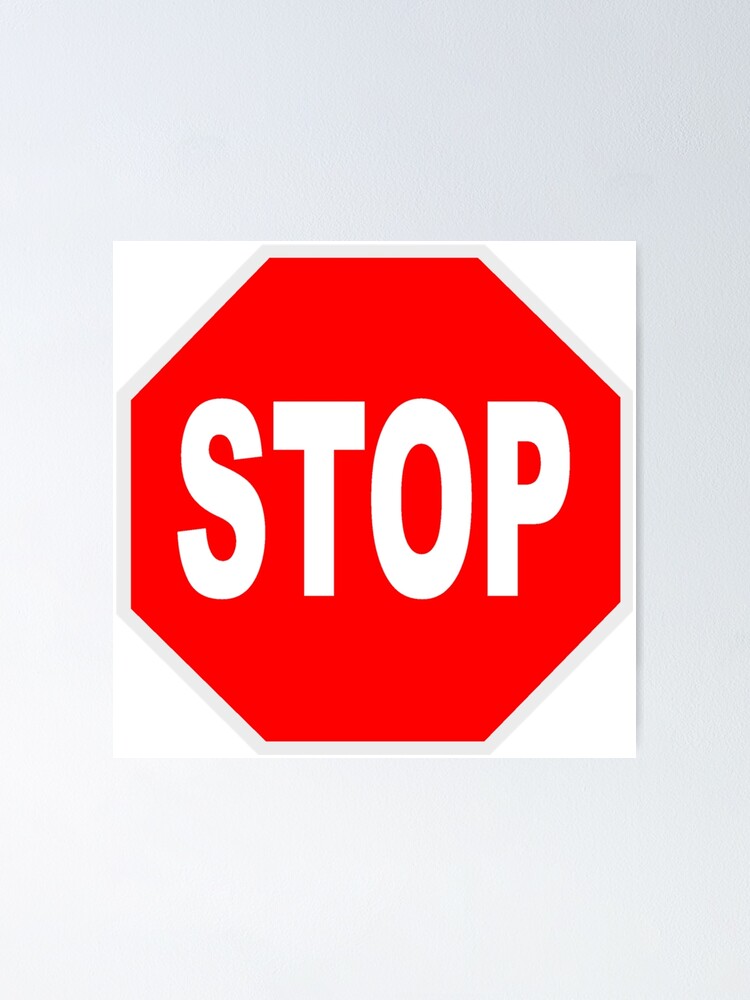 "Stop Sign" Poster for Sale by sweetsixty | Redbubble