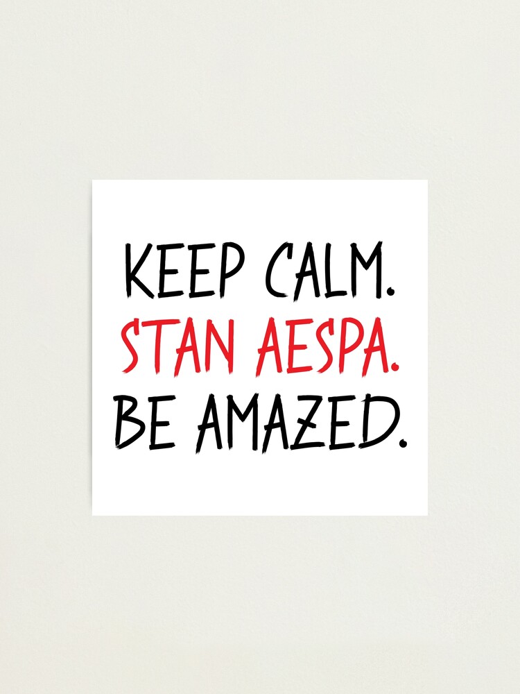 Lámina fotográfica «Mantenga la calma. Stan Aespa. Estar asombrado.» de ...