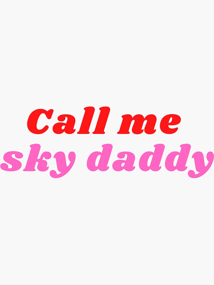 "Sky Daddy, Sky Daddy, skydaddy" Sticker for Sale by NeoGold | Redbubble