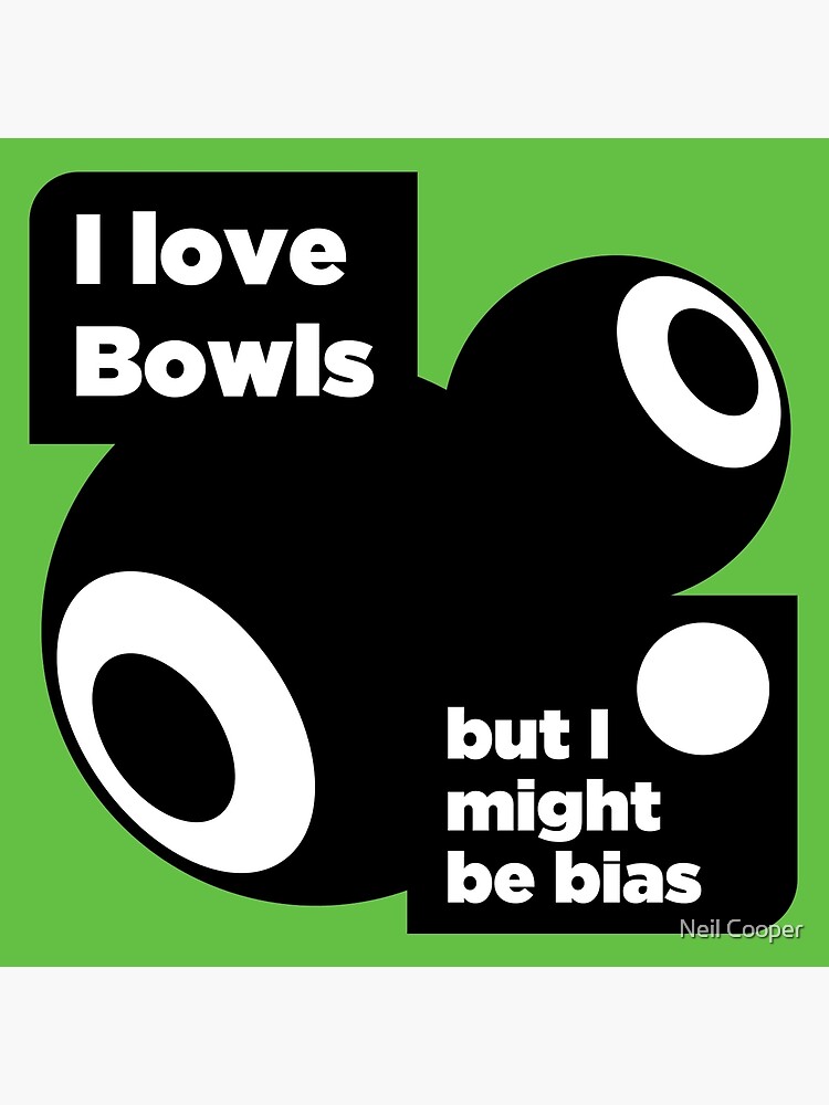 "I love bowls" Poster for Sale by Neil Cooper | Redbubble