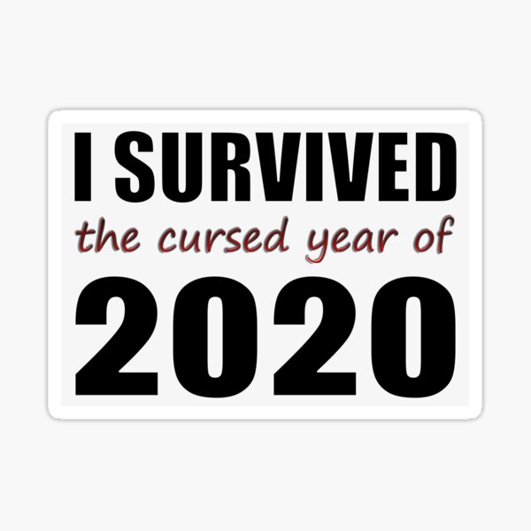 "I survived the cursed year of 2020" Sticker for Sale by SavinArt ...