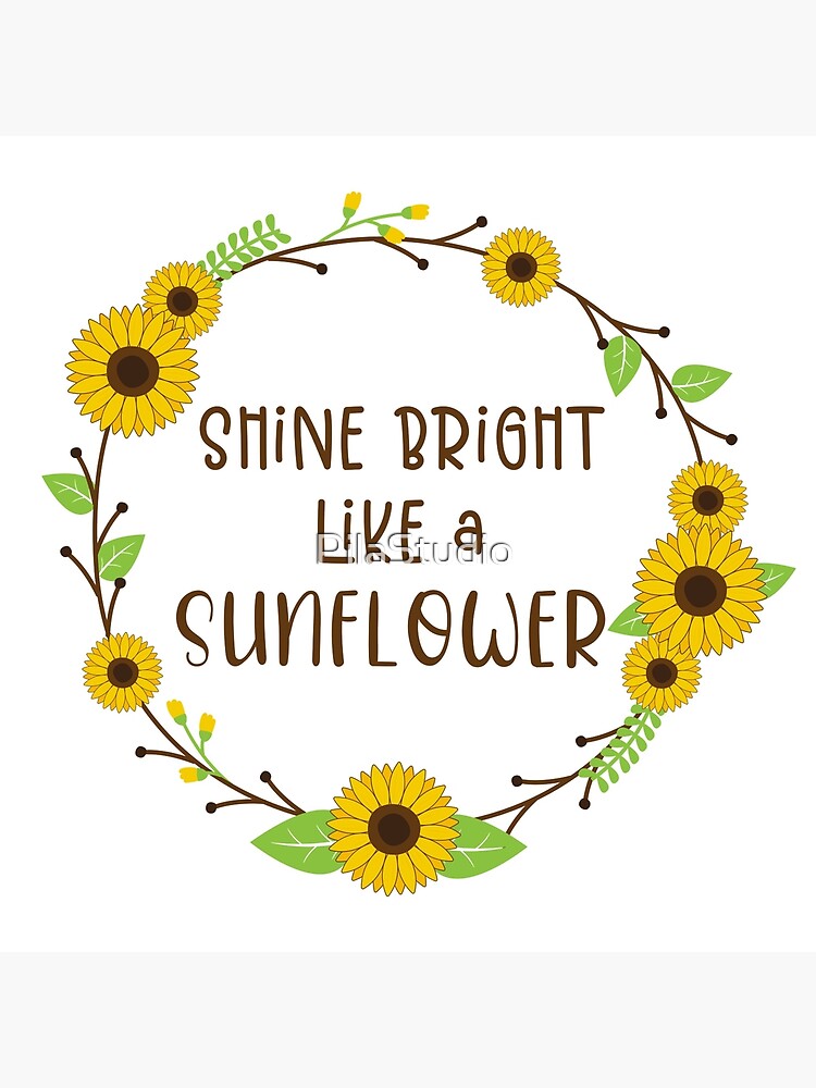 "Shine Bright like a sunflower Happy Quote Essential T-Shirt and mask ...