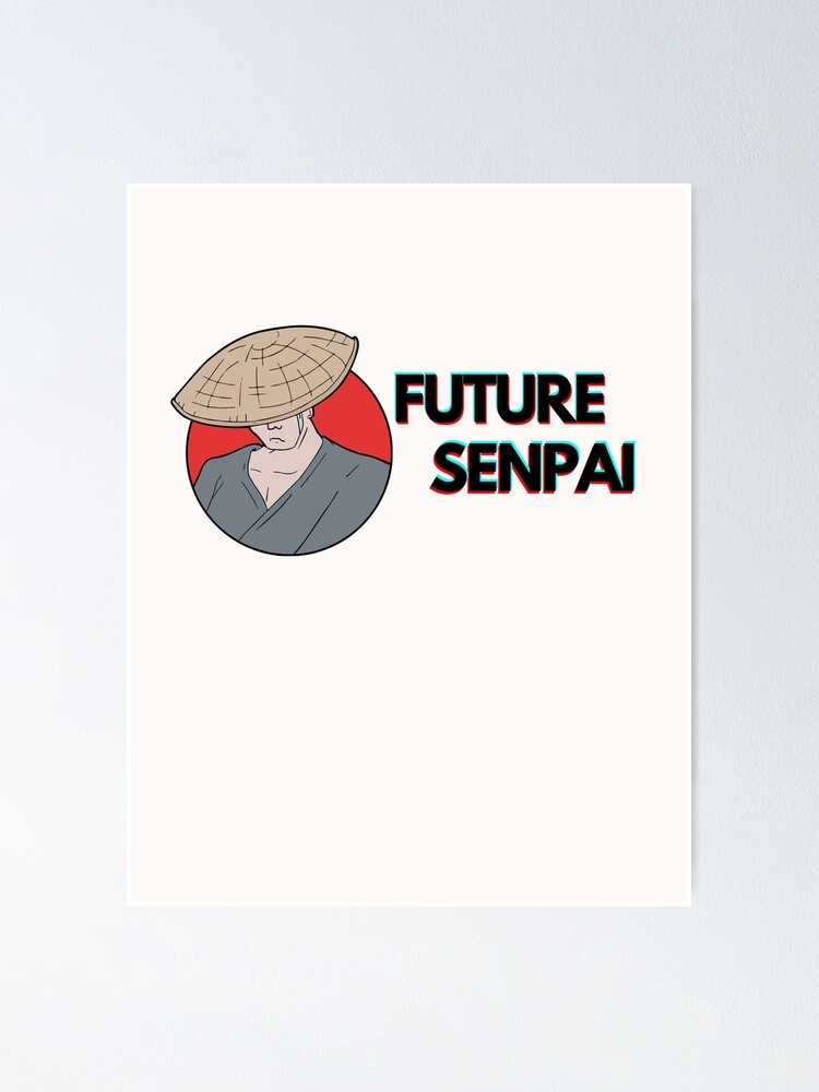 "Senpai Design" Poster for Sale by TheS3nate | Redbubble