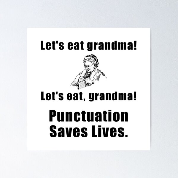 Punctuation Saves Lives Lets Eat Grandma