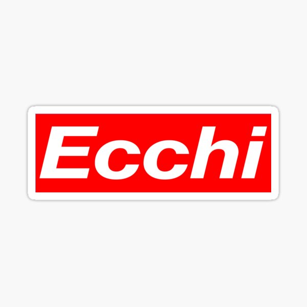 "Ecchi" Sticker for Sale by Ghettofuzz | Redbubble