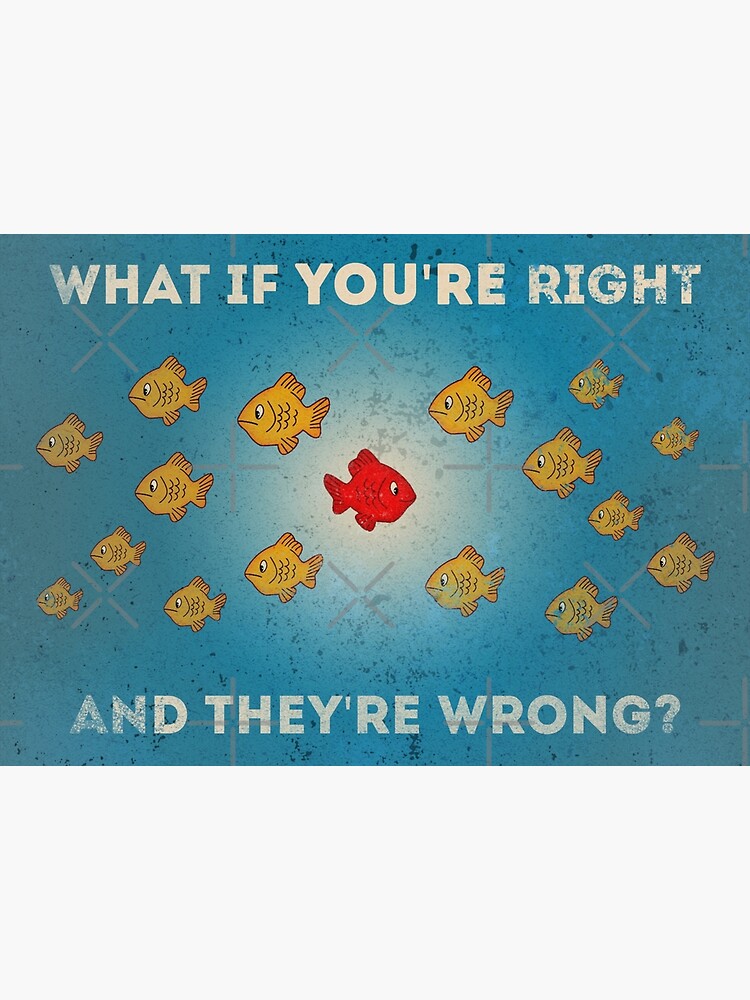 "what if you're right and they're wrong?" Poster for Sale by AninosSPro ...
