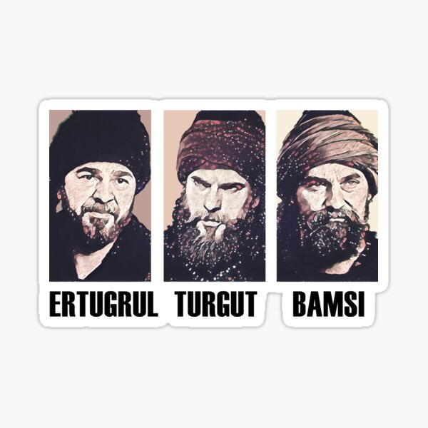 "Ertugrul - Turgut - Bamsi " Sticker for Sale by ersindesign | Redbubble