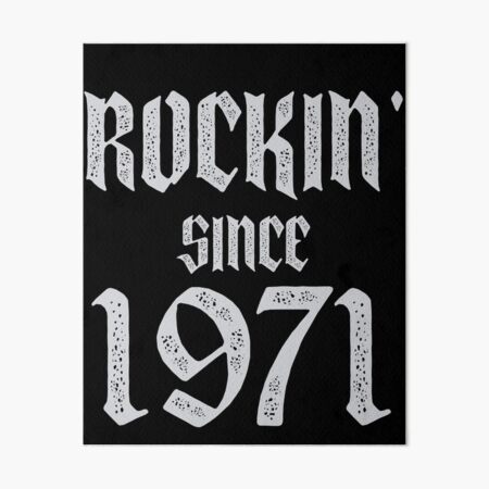 "Rockin' Since 1971 Cool Birthday Gift Idea" Art Board Print for Sale ...