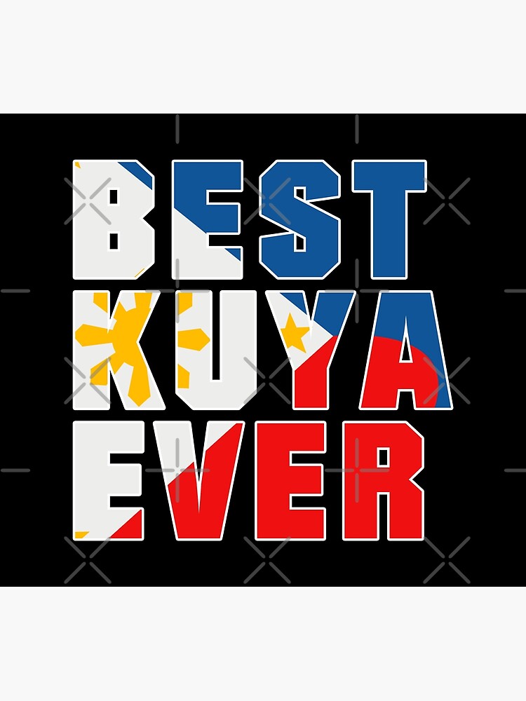"Best Kuya Ever Philippine Flag" Art Print by FilipinoMerch | Redbubble