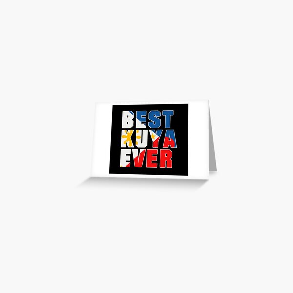 "Best Kuya Ever Philippine Flag" Greeting Card by FilipinoMerch | Redbubble