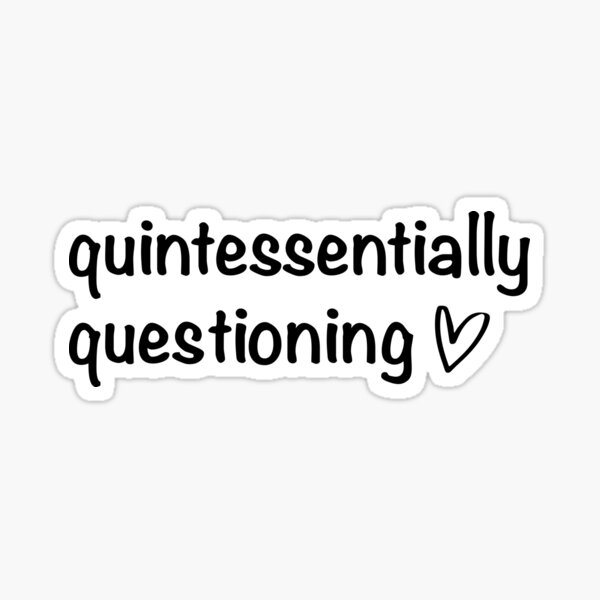 "Quintessentially Questioning" Sticker for Sale by MadebyJenni | Redbubble