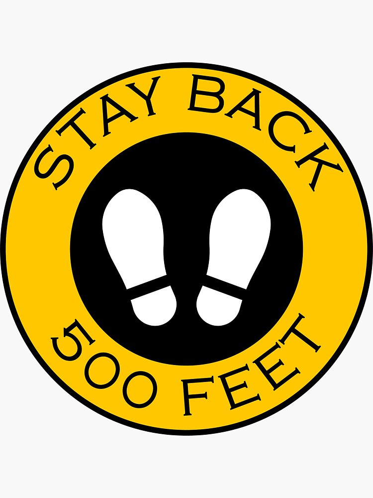 "stay back 500 feet" Sticker by Ismail-baa | Redbubble