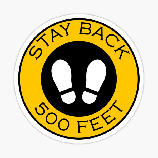 "stay back 500 feet" Sticker by Ismail-baa | Redbubble
