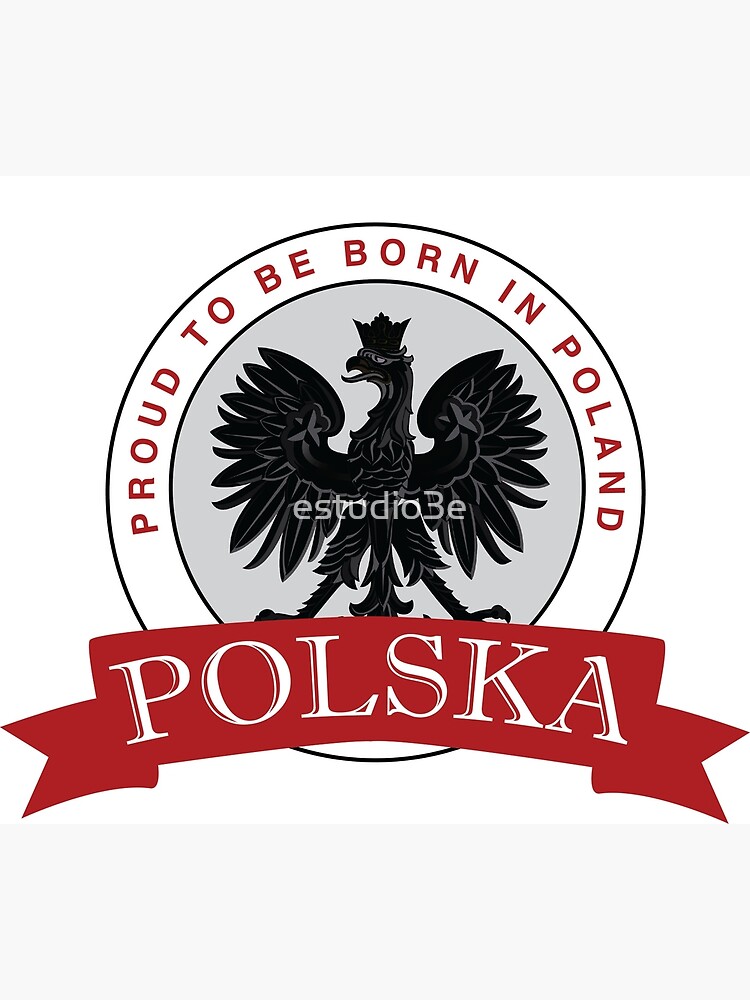 "Proud to be born in poland - Awesome polish design" Poster for Sale by ...