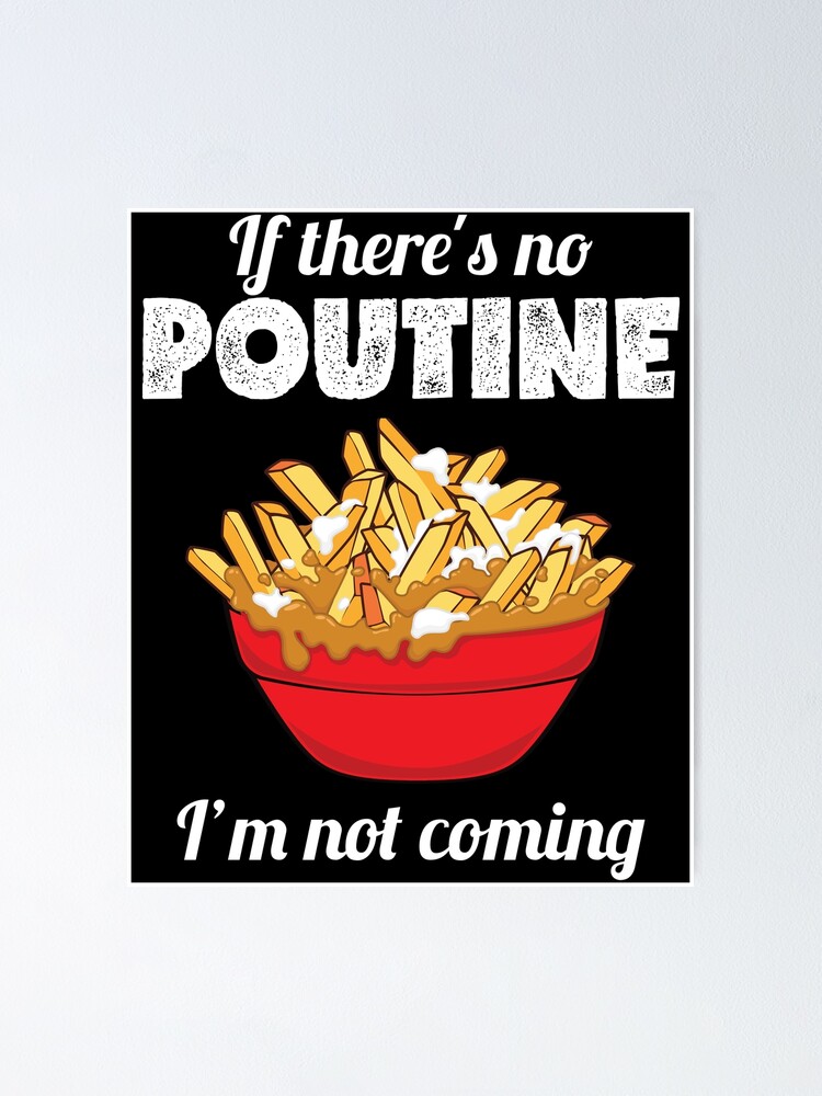 "Funny Canadian Pride If There's No Poutine I'm Not Coming product ...