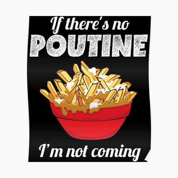 "Funny Canadian Pride If There's No Poutine I'm Not Coming product ...
