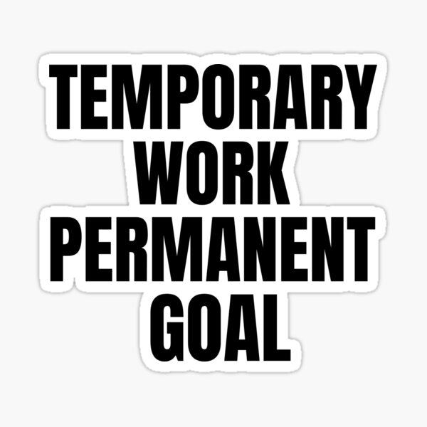 "Temporary Work Permanent Goal Passive Income" Sticker for Sale by ...