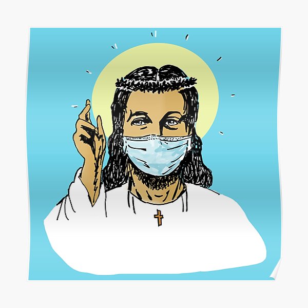 "Jesus Christ wearing a face mask (WWJD)" Poster for Sale by ...