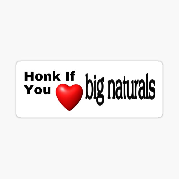 "Honk If You Love Big Naturals" Sticker for Sale by evelynivy | Redbubble