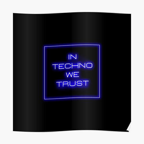 "In techno we trust neon design" Poster for Sale by felixpauli | Redbubble