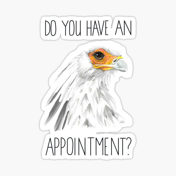 "Do You Have An Appointment? (Secretary Bird)" Sticker for Sale by ...