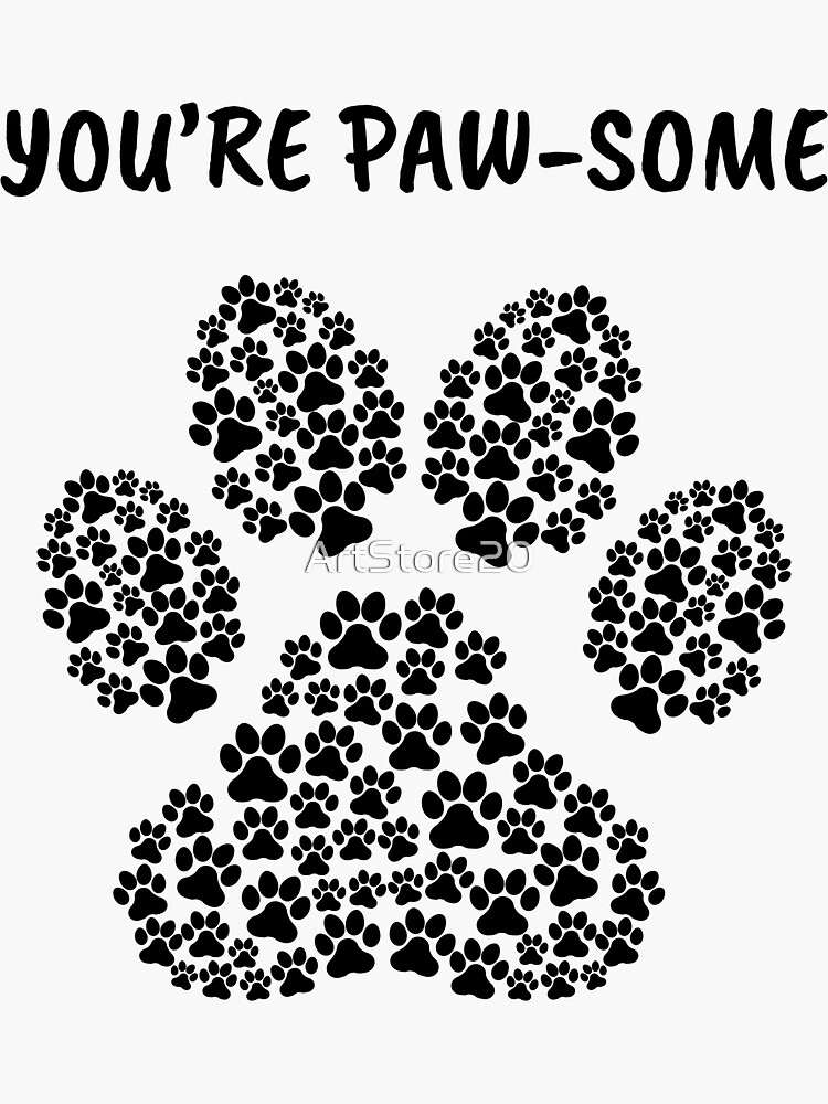 "You Are Paw-Some" Sticker for Sale by ArtStore20 | Redbubble
