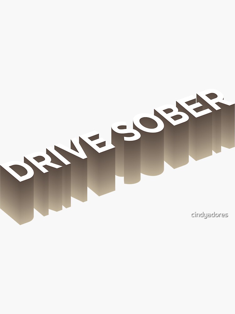 "Drive Sober" Sticker for Sale by cindyadores | Redbubble