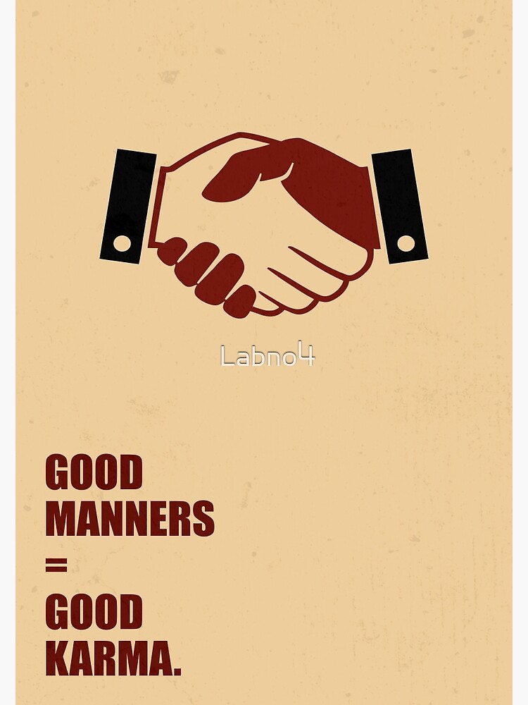 "Good Manners = Good Karma - Inspirational Quotes" Poster for Sale by ...