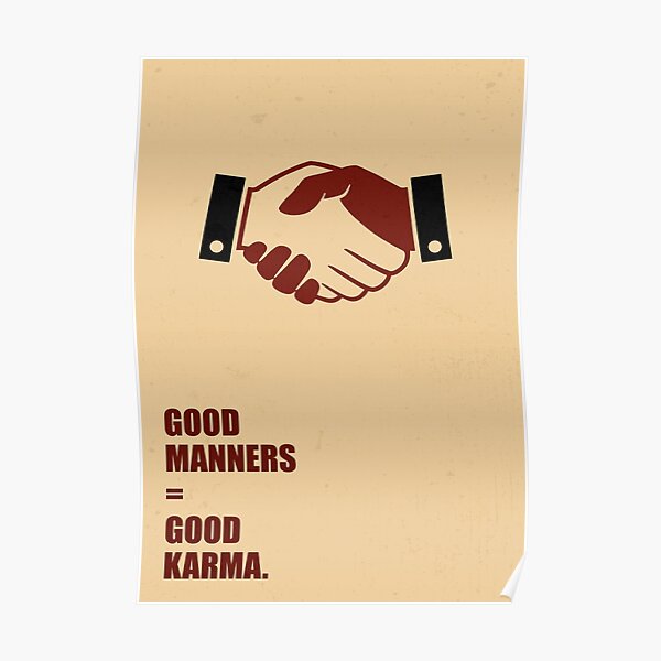 "Good Manners = Good Karma - Inspirational Quotes" Poster for Sale by ...