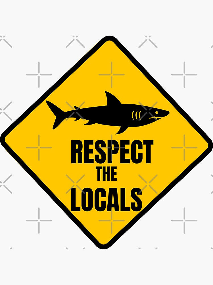 "Respect the Locals - Sharks" Sticker for Sale by KarolinaPaz | Redbubble