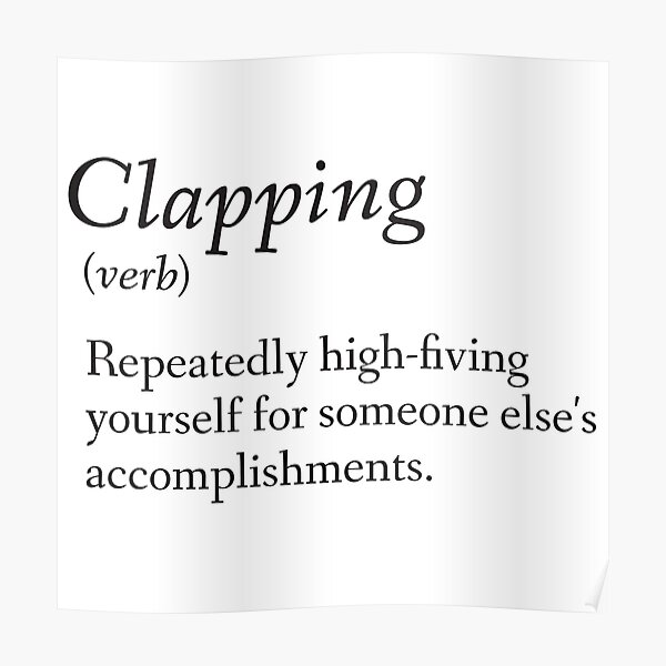 "Fake Definitions - Clapping" Poster for Sale by Illustragrump | Redbubble