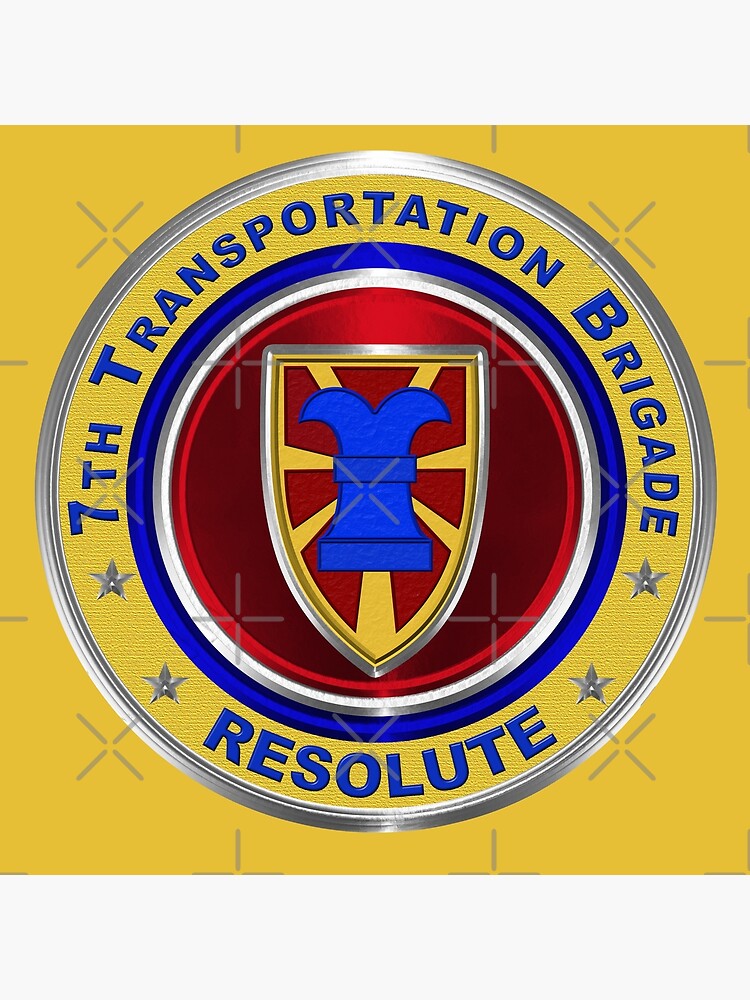 "7th Transportation Brigade Expeditionary " Poster by SoldierAlways ...