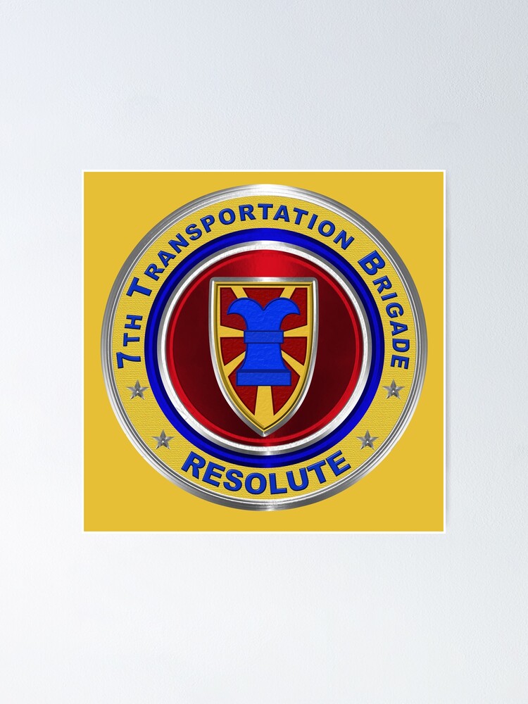 "7th Transportation Brigade Expeditionary " Poster by SoldierAlways ...