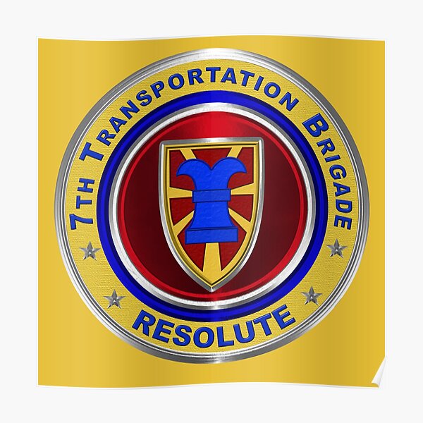 "7th Transportation Brigade Expeditionary " Poster by SoldierAlways ...