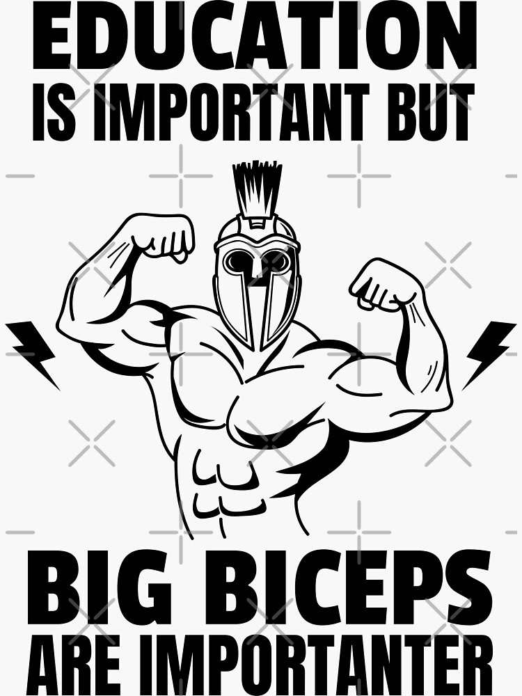 "Education is important but big biceps are importanter Design " Sticker ...