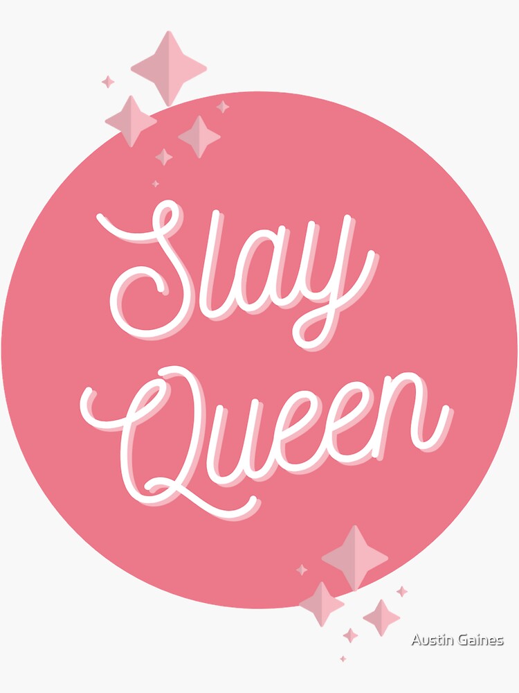"SLAY QUEEN - Pink/White" Sticker for Sale by againes2 | Redbubble